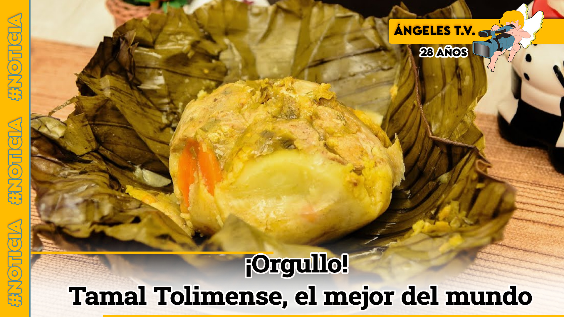 ¡Orgullo! Tamal Tolimense, el mejor del mundo - Angeles Television