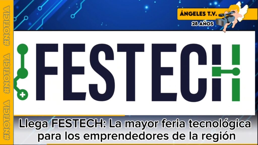 Llega FESTECH: La mayor feria tecnológica para los emprendedores de la ...
