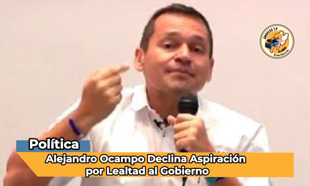 Alejandro Ocampo Declina Aspiración por Lealtad al Gobierno - Angeles ...